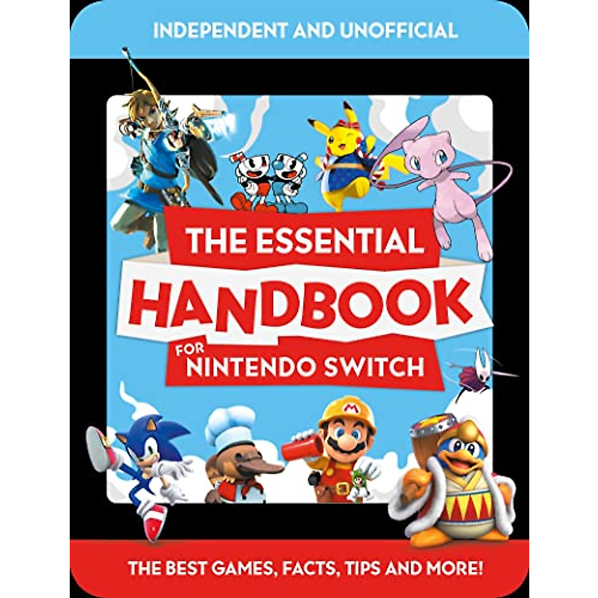 The Essential Handbook for Nintendo Switch (Independent & Unofficial)