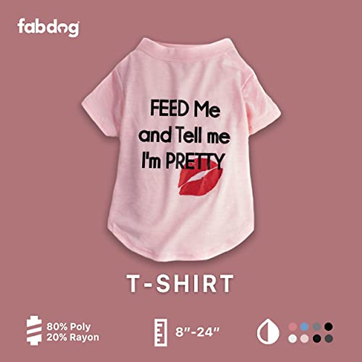 fabdog Dog Shirt - Funny T-Shirt for Dog - Quality Pet Apparel & Accessories | Cute Dog Clothes The Whole Family Will Love - Shirts for All Breeds |Feed Me and Tell Me Am Pretty 18"