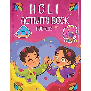Holi Festival Activity Book For kids: A Fun Kid Workbook Games For Learning, Coloring, Mazes, Word Search and More - Perfect Gift For Kids To Celebrate The Festival Of Colors