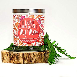 I Love That You're My Mom | Huckleberry, Lemon, Vanilla | Luxury Scented Soy Candles |10 Oz. Jar Candle | Made in USA | Decorative Aromatherapy | Birthday Gifts for Mom | Presents for Mom | Mom Gifts