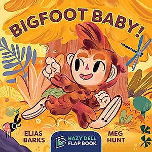 Bigfoot Baby!: A Hazy Dell Flap Book (Hazy Dell Flap Book, 1)