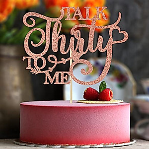 Glitter Talk Thirty to Me Cake Topper - Happy 30th Birthday Cake Topper, Cheers to 30 Years, Funny 30th Birthday Wedding Anniversary Party Decoration Supplies Rose Gold