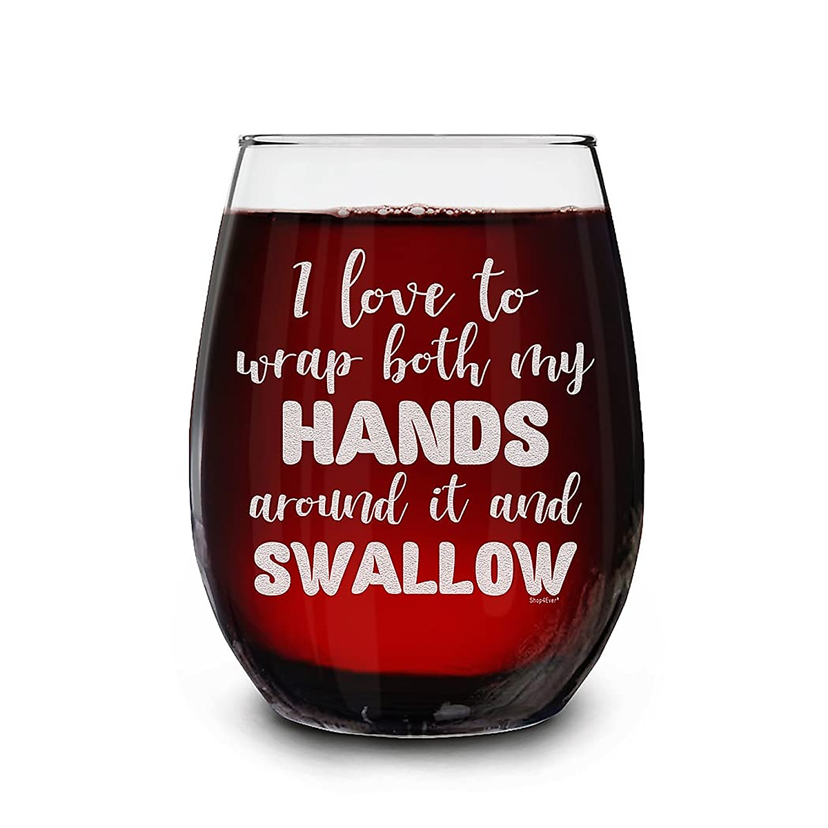 shop4ever® I Love To Wrap Both My Hands Around It And Swallow Engraved Stemless Wine Glass Funny Wine Glass Bachelorette Party