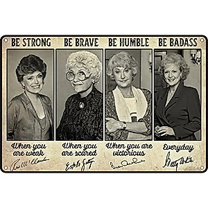 RIFOSA The Golden Girls Cast Signature Be Strong Be Brave Be Humble Be Badass Metal Painting Retro Vintage Tin Sign Bar Wall Decor Poster 8x12 inch