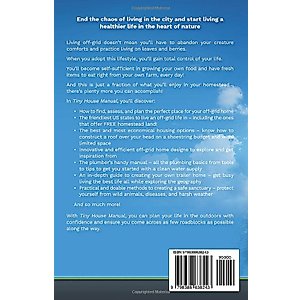 TINY HOUSE MANUAL: Perfect Designs and Construction for Peak Self-Sustainability and Off-Grid Living, All While Avoiding the Three Common Mistakes Every Beginner Makes