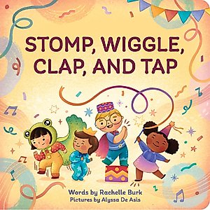 Stomp, Wiggle, Clap, and Tap: My First Book of Dance