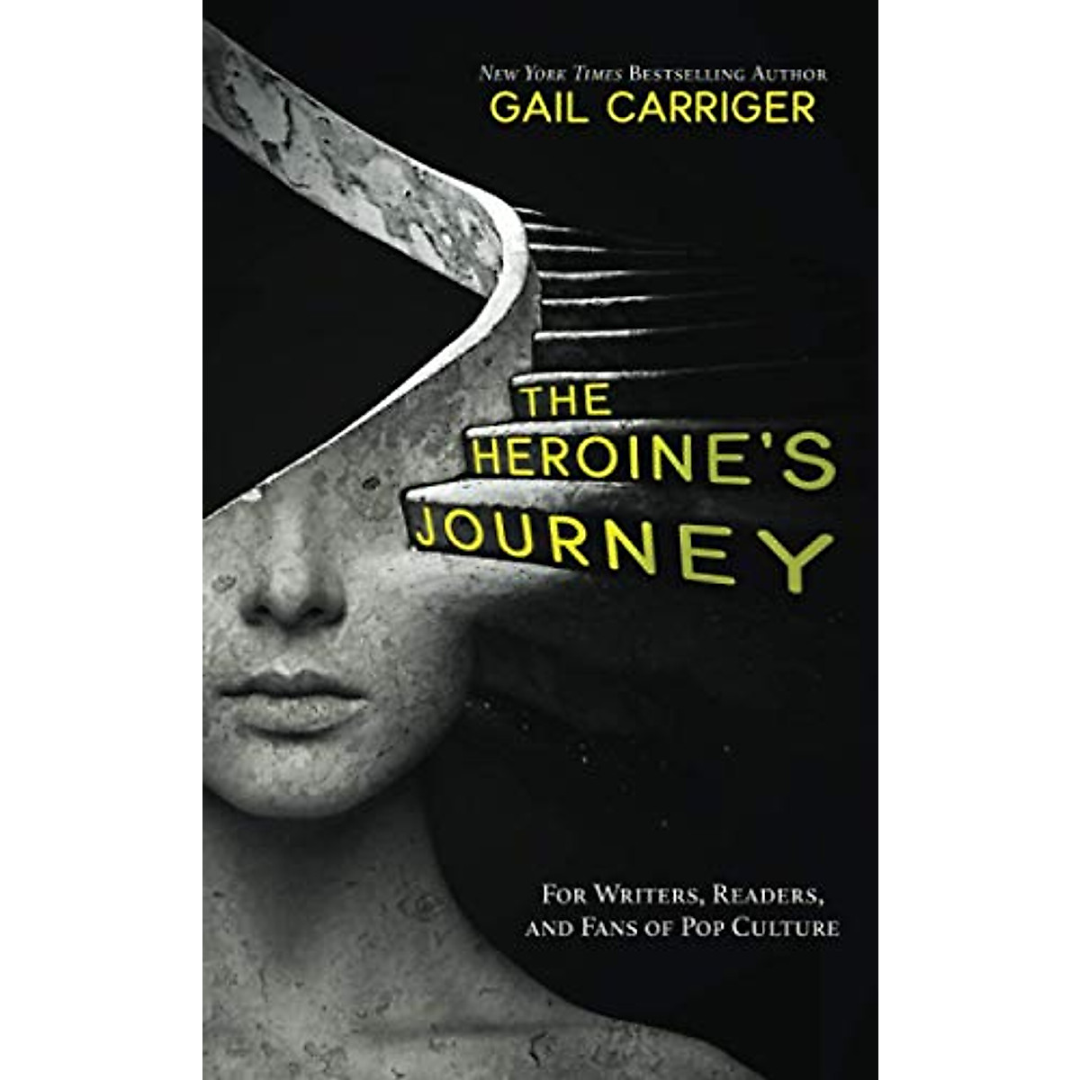 The Heroine's Journey: For Writers, Readers, and Fans of Pop Culture