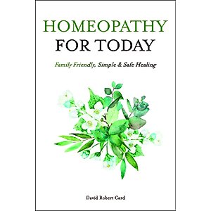 Homeopathy For Today: Family Friendly, Simple & Safe Healing