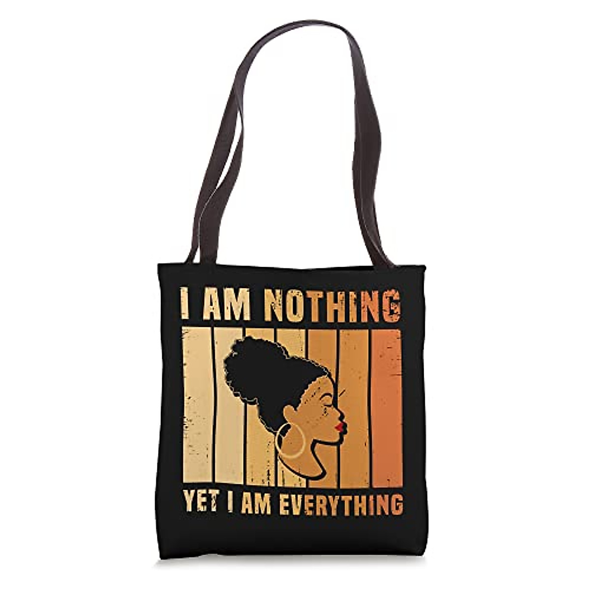 I Am Nothing Yet I Am Everything African Woman Empowerment Tote Bag