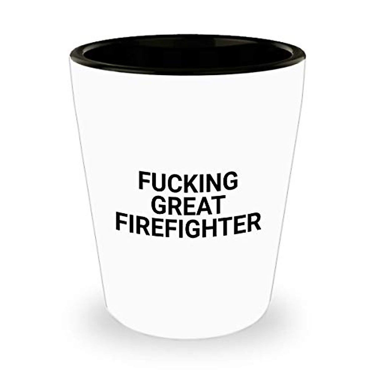 Best Firefighter Fucking Great Firefighter Shot Glass Unique Ceramic Funnyand Sarcasm 1.4 Oz Birthday Stocking Stuffer