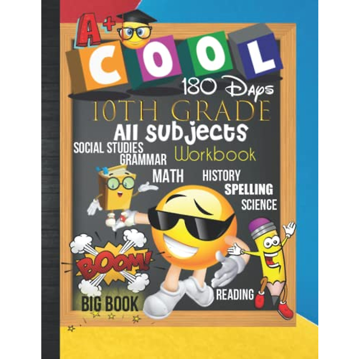 10th Grade All Subjects 180 Days Workbook: Grade 10 All In One Homeschool Curriculum Worksheets: Math, Language Arts, Science, History, Social ... Tracker Sheets and End-of-Year Elevation Form