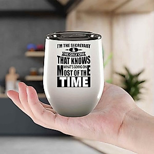 Novelty Gift Humorous Office Gift For Secretaries Who Know What's Going On - Funny Idea For Office Manager Or Staff On 12oz Wine Tumbler Cup