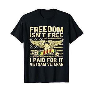 Freedom Isn't Free I Paid For It Proud Vietnam Veteran Gifts T-Shirt