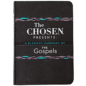 The Chosen Presents: A Blended Harmony of the Gospels