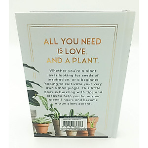 The Little Book for Plant Parents: Simple Tips to Help You Grow Your Own Urban Jungle