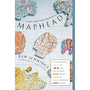 Maphead: Charting the Wide, Weird World of Geography Wonks