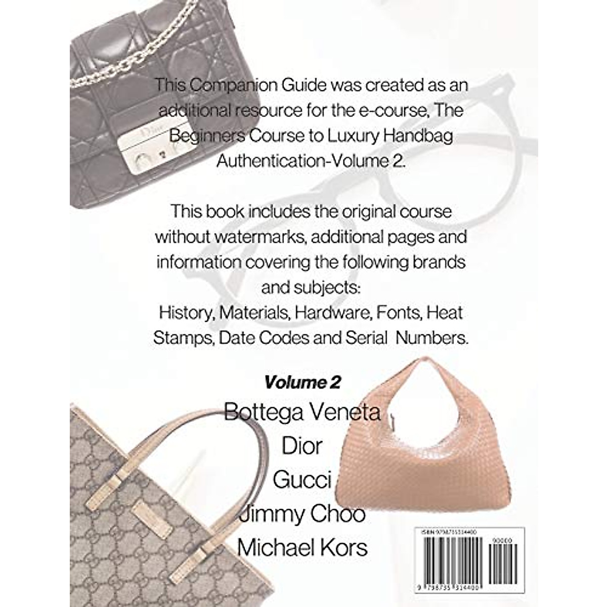 The Beginner's Guide to Luxury Handbag Authentication: Volume 2