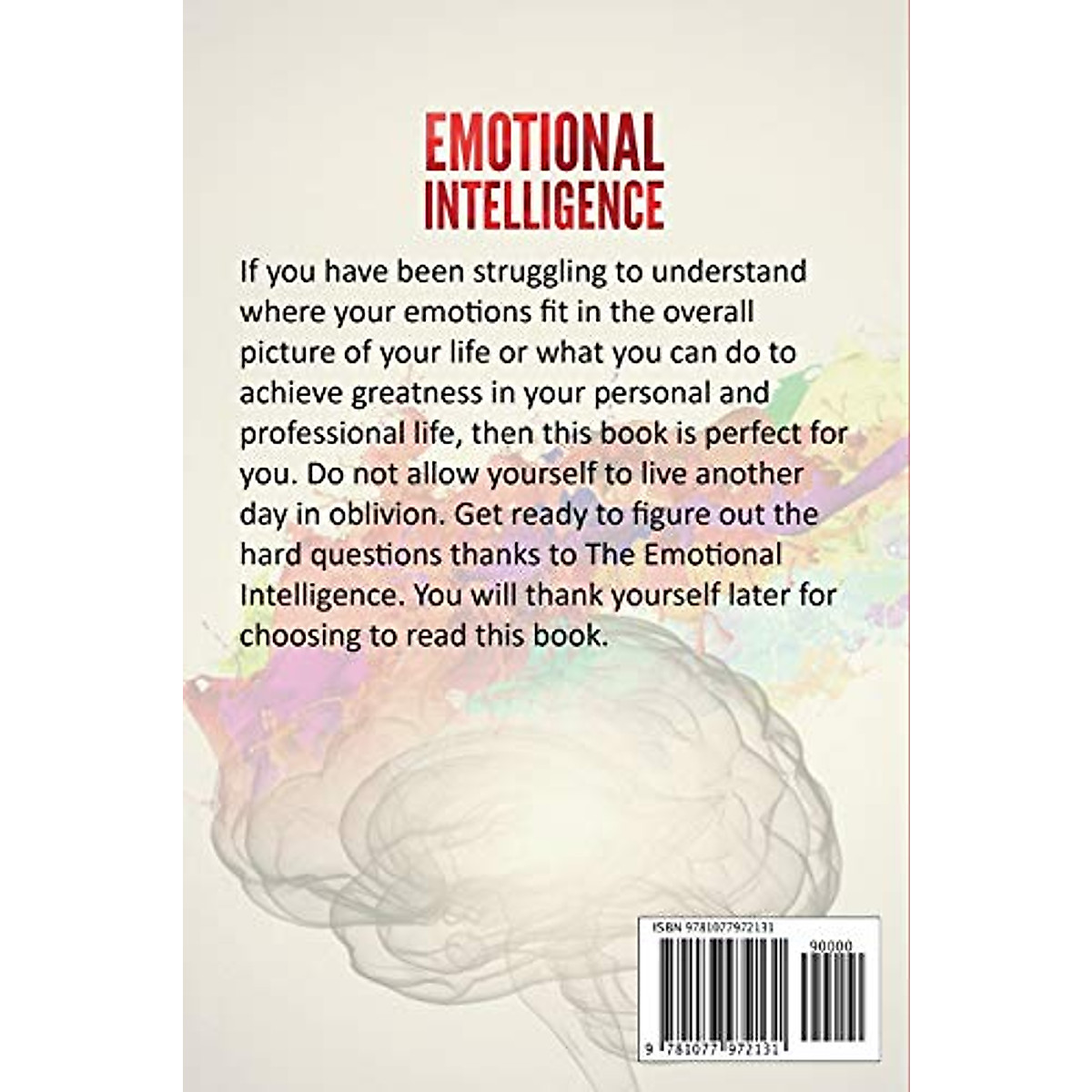Emotional Intelligence: For a Better Life, success at work, and happier relationships. Improve Your Social Skills, Emotional Agility and Discover Why ... IQ. (EQ 2.0) (Brandon Goleman Collection)