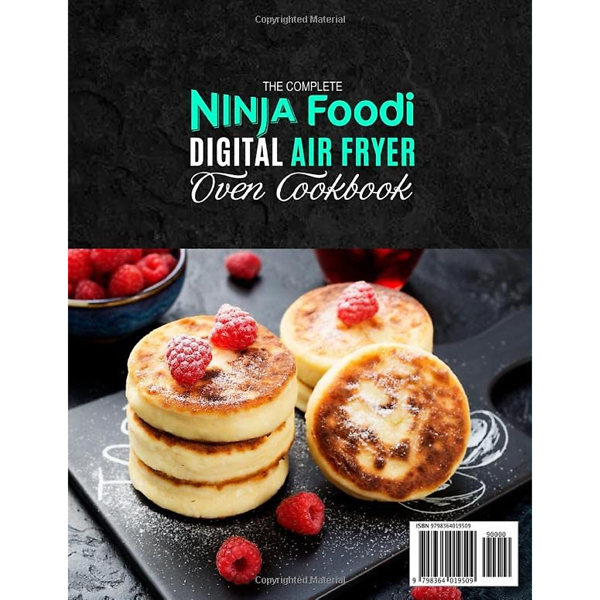 The Complete Ninja Foodi Digital Air Fryer Oven Cookbook: 1500 Affordable & Tasty Air Fry, Air Roast, Air Broil, Bake, Bagel, Toast, and Dehydrate Recipes for Beginners and Advanced Users
