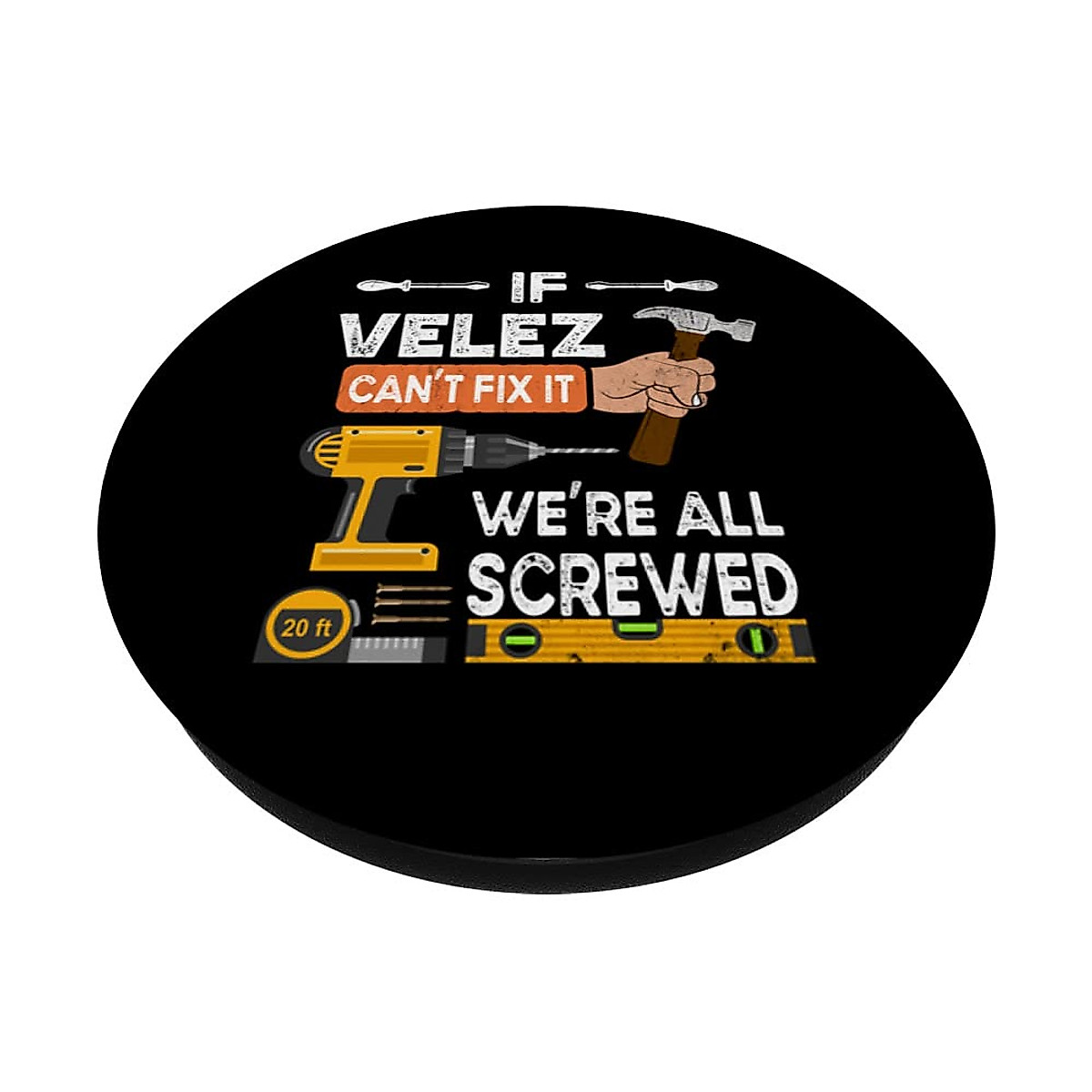 Funny if Velez can't fix it no one can handyman woodworker PopSockets Swappable PopGrip