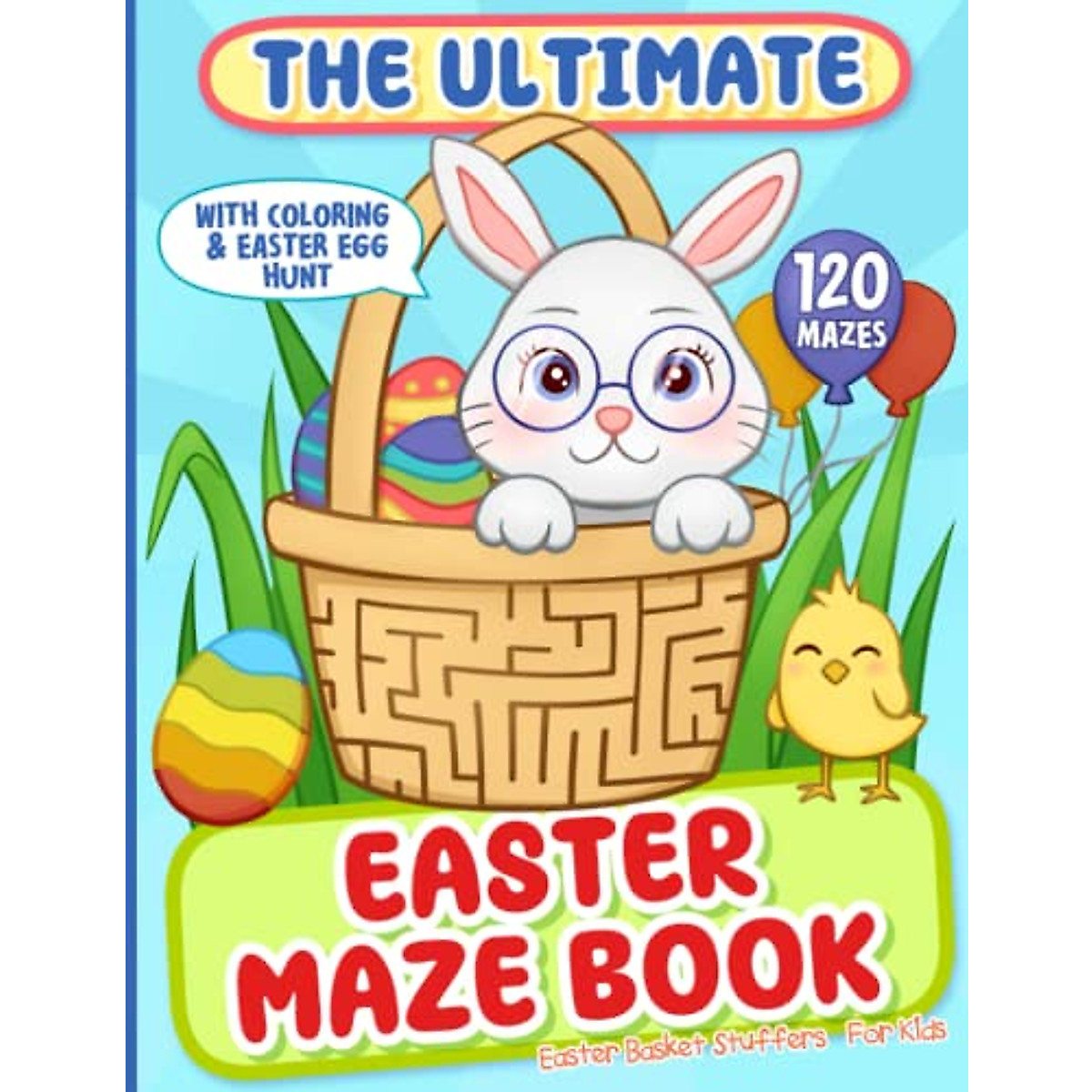 Easter Maze Book for Kids: Easter Basket Stuffers: An Easter Activity Book with Mazes, Coloring and Easter Egg Hunt
