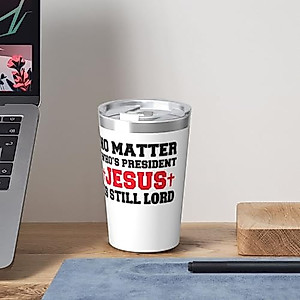 No-Matter-Who-Is-President-Jesus-Is-Still-Lord Gifts For Women Men 12oz Stainless Steel Insulated Coffee Mug Double Wall Vacuum Travel Mug Tumbler Cup with Sliding Lid-K