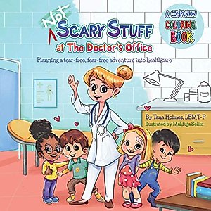 (NOT) Scary Stuff at the Doctor's Office-Companion Coloring Book: Planning a Tear-Free, Fear-Free Adventure into Healthcare (The (NOT) Scary First Experiences Books)