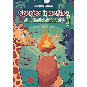 Cuentos increibles de animales del mundo Vol 1 (Spanish Edition)