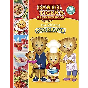 The Official Daniel Tiger Cookbook: 45 Grr-ific Recipes
