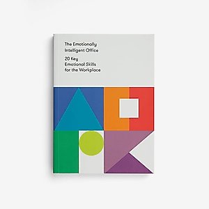The Emotionally Intelligent Office: 20 Key Emotional Skills for the Workplace