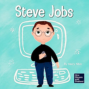 Steve Jobs: A Kid's Book About Changing the World (Mini Movers and Shakers)