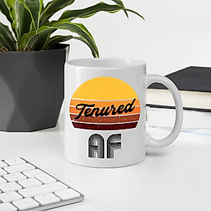 Professor Tenure Gift Appreciation Funny College Teacher Mug Tenured AF Congratulations On Tenure Coffee Cup Gift For Men For Woman White 11 Oz
