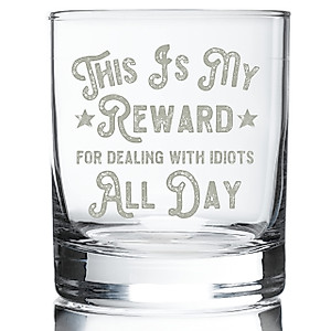 SNG World Vintage Style Print This Is My Reward for dealing with Idiots | Funny 11 ounce Old Fashioned | Rocks Glass | Highball Glass For Men or Women