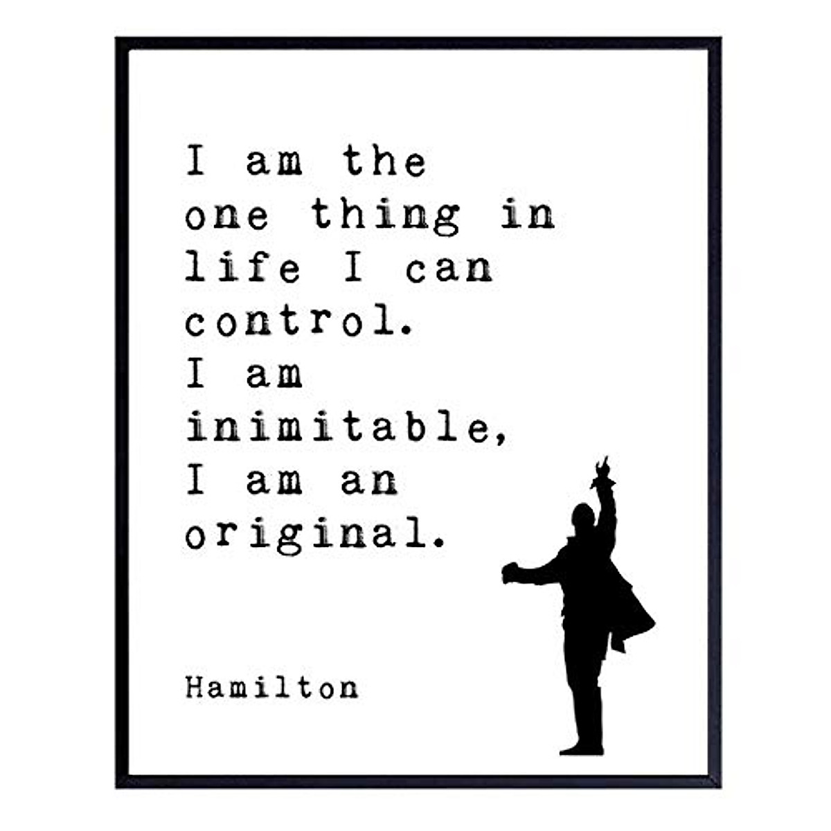 Poster - Inspirational Quote Wall Art Decor - Motivational Home Decoration Art Print for Office, Living Room, Den - Gift for Broadway Musical, History Fans - 8x10 Unframed