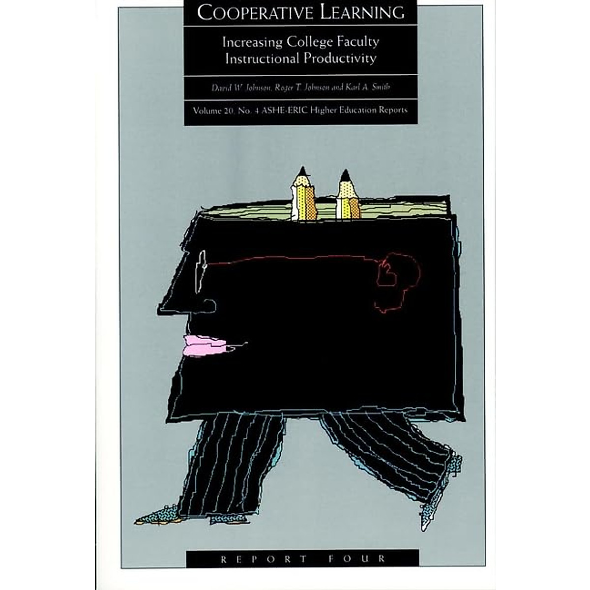 Cooperative Learning V20 Rprt 4 1991: Increasing College Faculty Instructional Productivity: ASHE-ERIC High Education Research Reports (J-B ASHE Higher Education Report Series (AEHE))