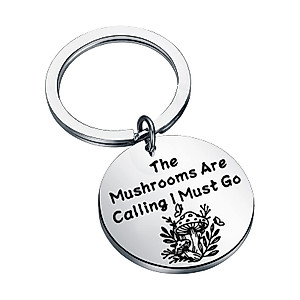 TIIMG Mushroom Keychain Gift Mycology Gift Mushroom Foraging Gift Gift for Mushroom Lovers (The Mushrooms Are Calling)