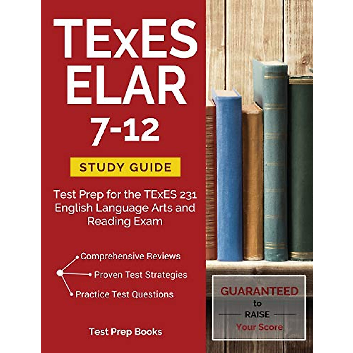 TExES ELAR 7-12 Study Guide: Test Prep for the TExES 231 English Language Arts and Reading Exam