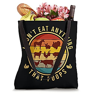 I Don't Eat Anything That Poops Fart Vegan Plant Powered Tote Bag