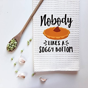 ZJXHPO Baking Pie Towel Gift Nobody Likes A Soggy Bottom Baker Cooking Gifts Chefs Cook Towel Baker Wife Mom Dad Housewarming Gift (Soggy Bottom Towel)