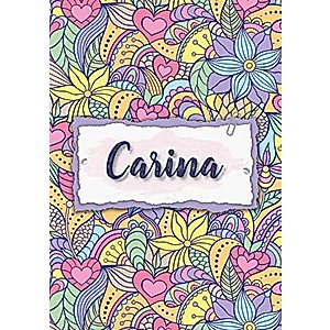 Carina: Notebook A5 | Personalized name Carina | Birthday gift for women, girl, mom, sister, daughter ... | Design : floral | 120 lined pages journal, small size A5 (5.83 x 8.27 inches)