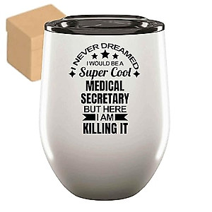 Humorous Gift Motivational Secretary Gift, Ideal For Aspiring Professionals - Inspirational Quote For Medical Profession - 12oz Wine Tumbler Cup