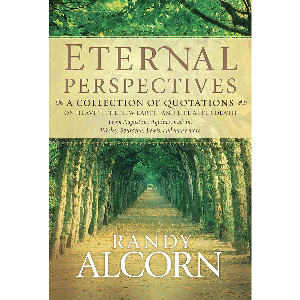 Eternal Perspectives: A Collection of Quotations on Heaven, the New Earth, and Life after Death