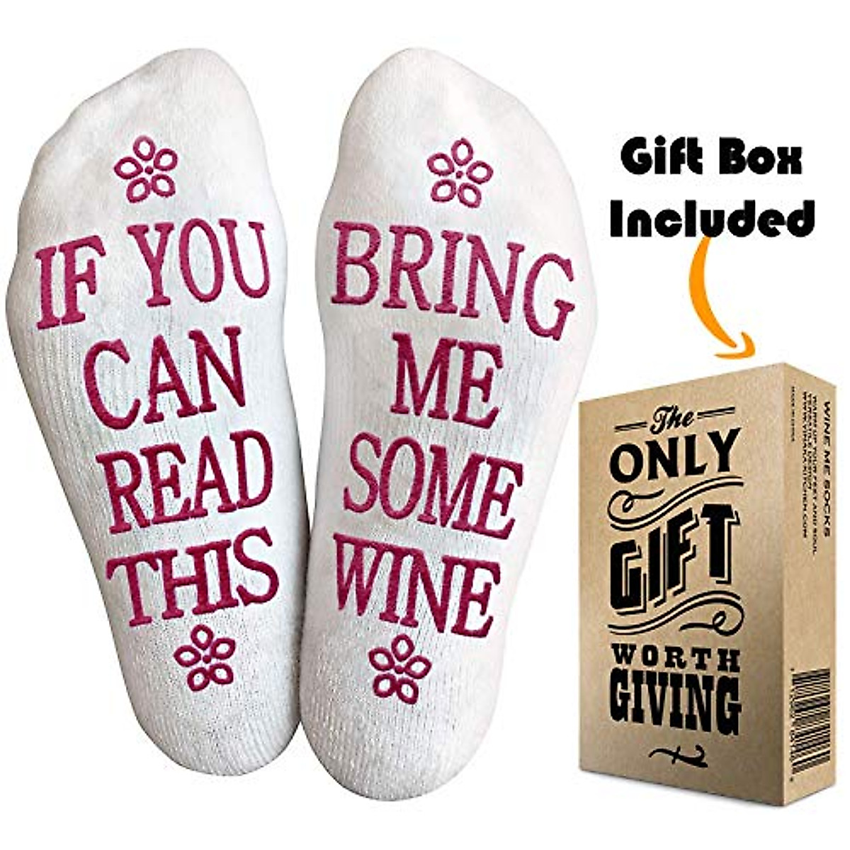 The ONLY GIFT WORTH GIVING Funny Wine Socks for Women - Wine Gifts for Women and Wine Accessories for Wine Lovers - Unique Wine Lovers Gifts for Women - Perfect Mother's Day Gifts Socks for Women