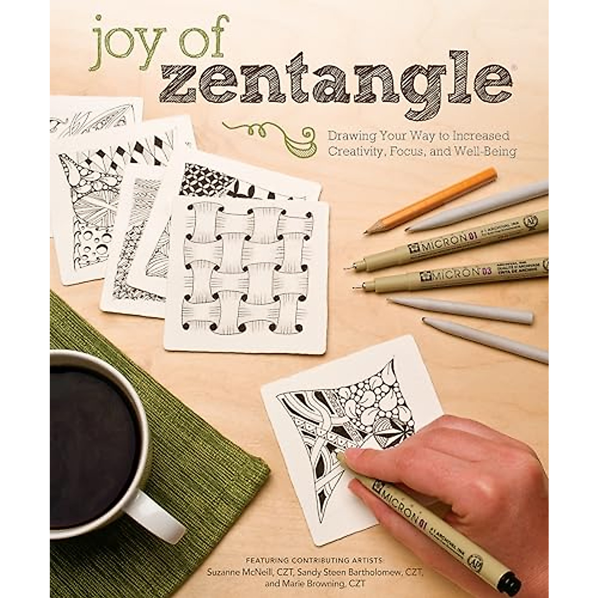 Joy of Zentangle: Drawing Your Way to Increased Creativity, Focus, and Well-Being (Design Originals) Instructions for 101 Tangle Patterns from CZTs Suzanne McNeill, Sandy Steen Bartholomew, & More
