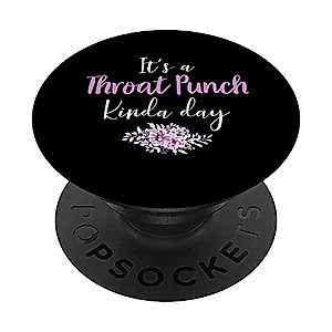 It's A Throat Punch Kinda Day Funny Mother's Day Flower PopSockets PopGrip: Swappable Grip for Phones & Tablets