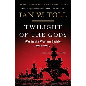 Twilight of the Gods: War in the Western Pacific, 1944-1945 (The Pacific War Trilogy, 3)