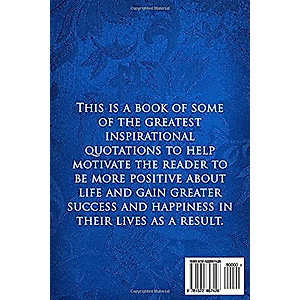 An Inspirational Quote a Day: Inspirational Quotes About Life (Quotes For Every Occasion)