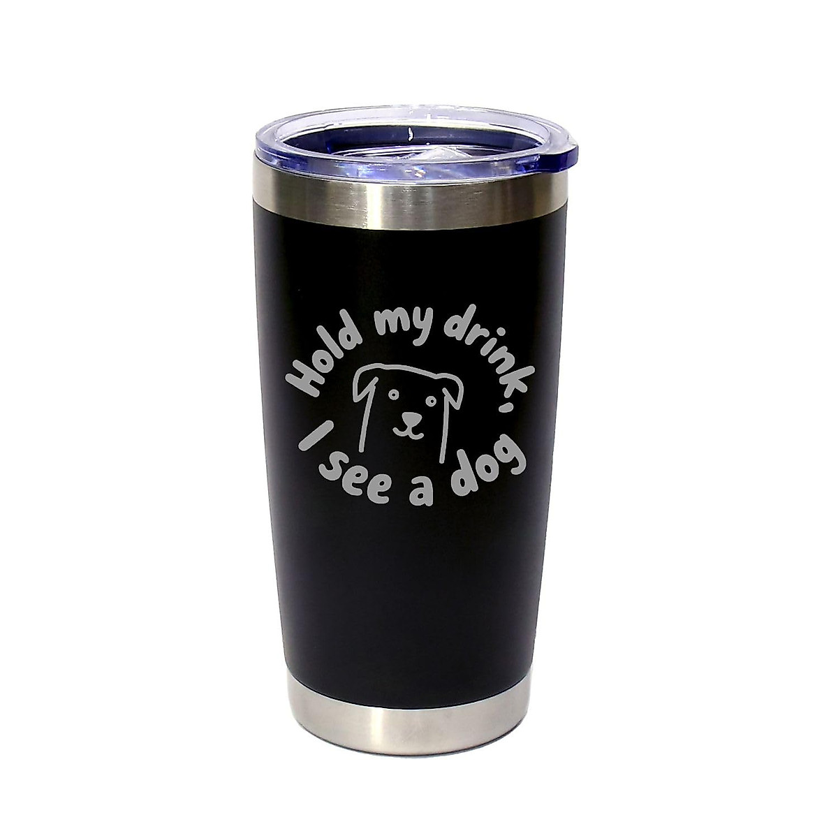 Made4You, 'Hold My Drink, I See A Dog', Laser Engraved Stainless Steel Tumbler, 20 Oz., Dog Theme Gift, Black Color, Gift for Dog Lovers