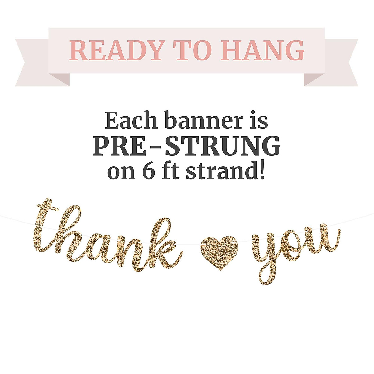 Pre-Strung Thank You Banner - NO DIY - Gold Glitter Thank You Banner - Pre-Strung Garland on 6 ft Strand - Wedding, Baby Shower, Engagement, Employee Appreciation Decorations. Did we mention no DIY?