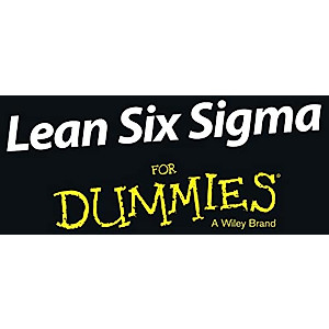Lean Six Sigma For Dummies 3e